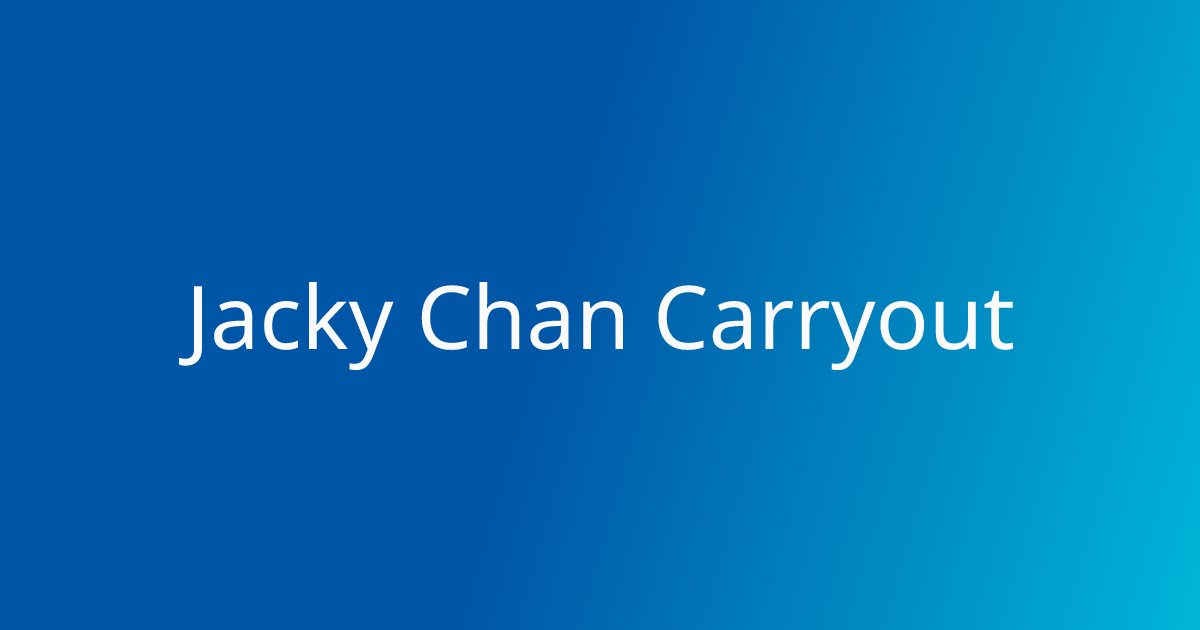 Order Authentic Chinese Online | Jacky Chan Carryout - Pickup or Delivery Available